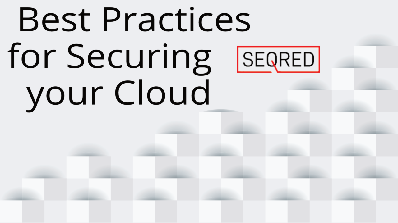 Best Practices for Securing your Cloud - SEQRED