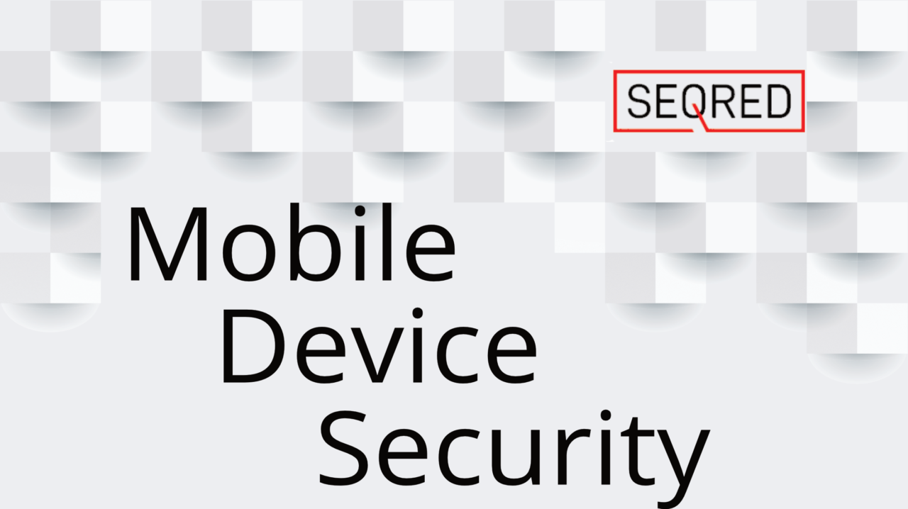 Mobile Device Security - SEQRED